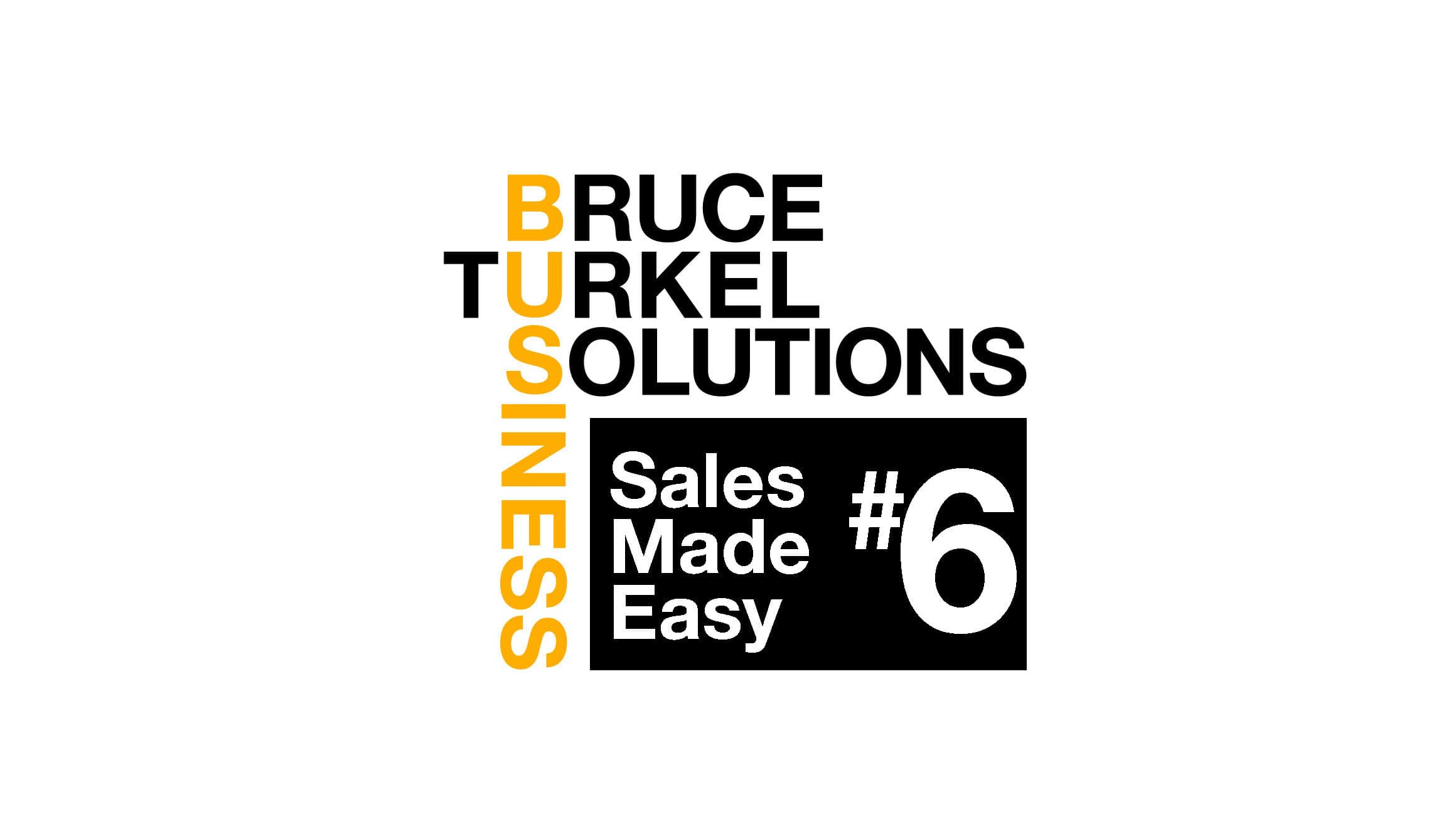 Sales Made Easy 6 in a Series - Bruce Turkel
