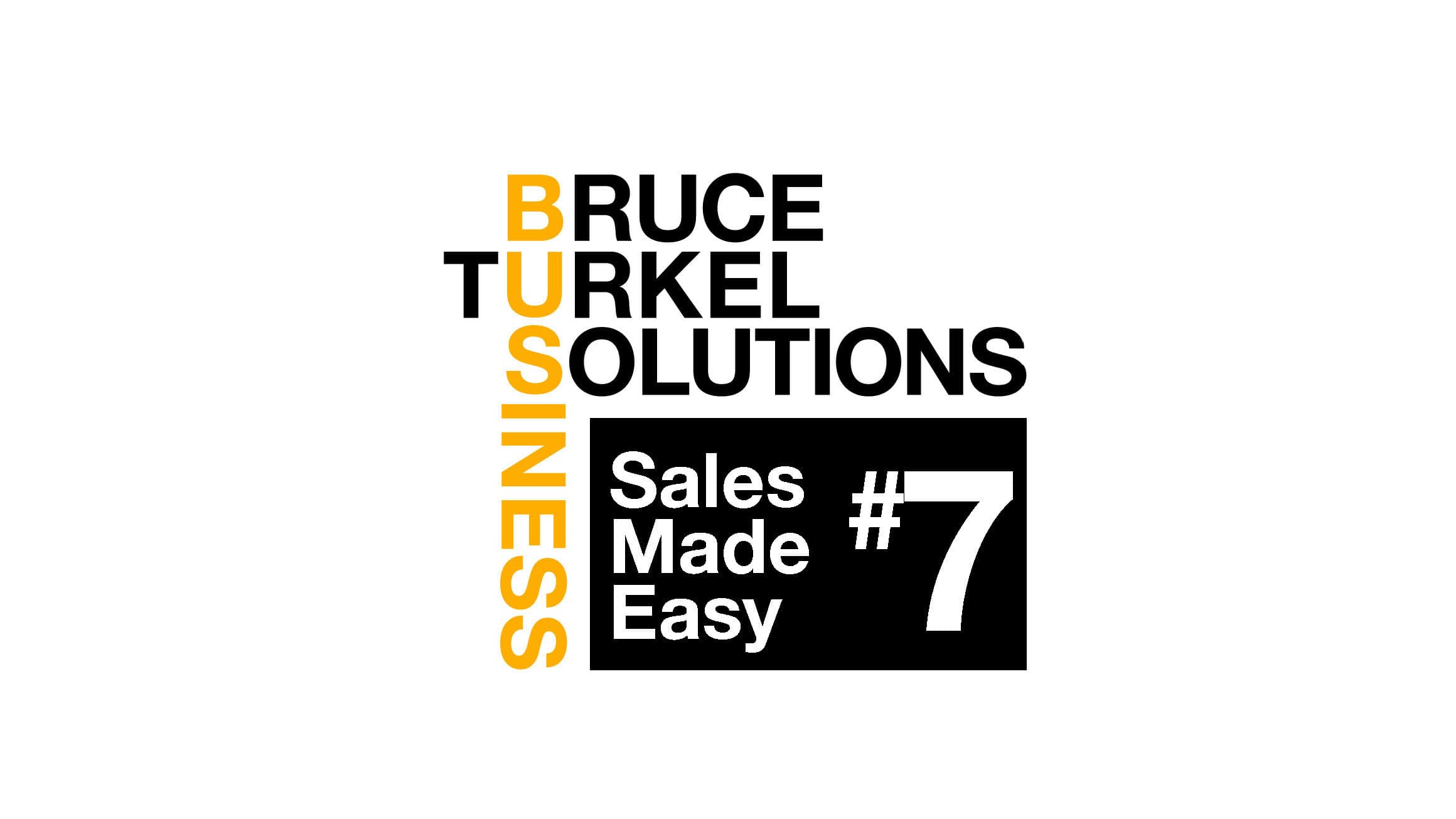 Sales Made Easy 7 in a Series - Bruce Turkel